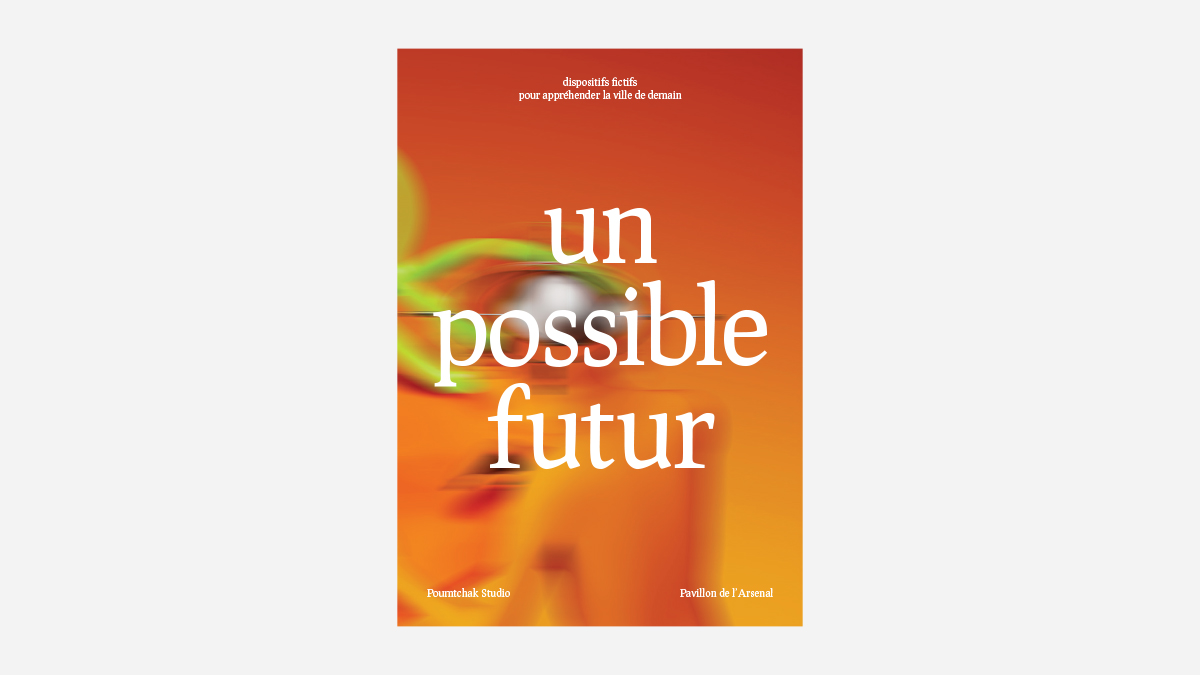 Un possible futur | Recherche FAIRE Paris | Éditions du Pavillon de l ...