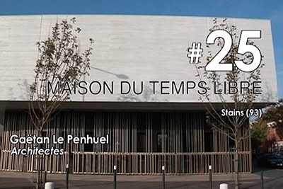 #25 Maison du Temps Libre | Paris Architectures | Documentaires ...